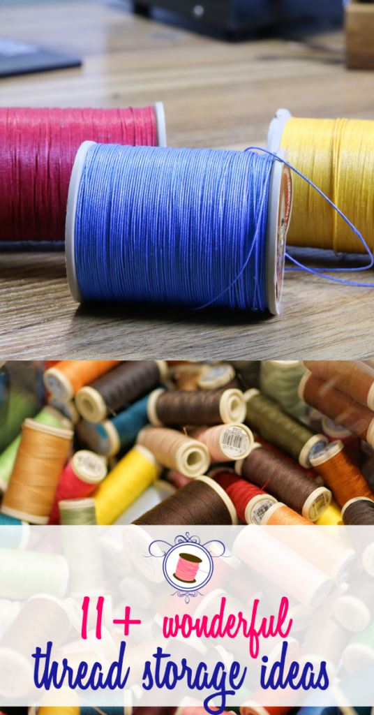 15+ SUPERB and Affordable Sewing Thread Storage Ideas